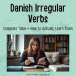Danish Irregular Verbs: Complete Conjugation Table